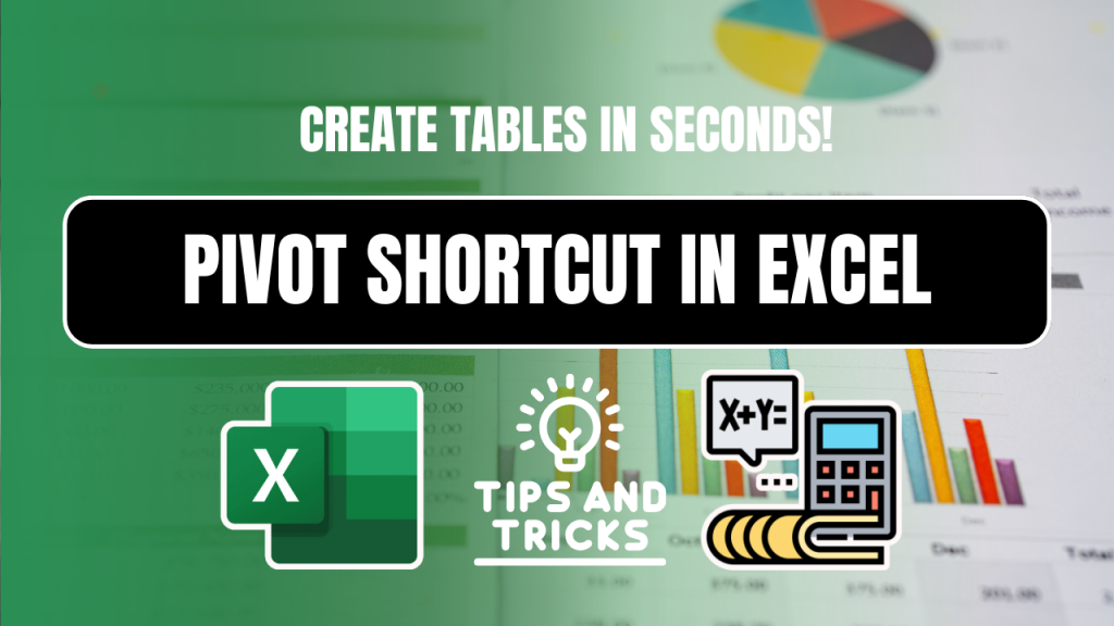 Pivot Shortcut in Excel